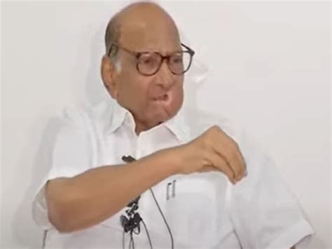 Was Aware Of Ajit Pawars Rebellion A Look At Top Quotes From Sharad