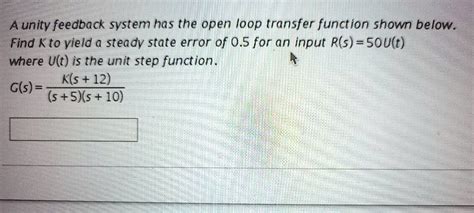 SOLVED Please Show All Work A Unity Feedback System Has The Open Loop