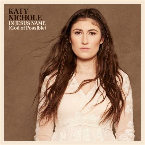In Jesus Name God Of Possible Piano Version Single EP De Katy Nichole LETRAS