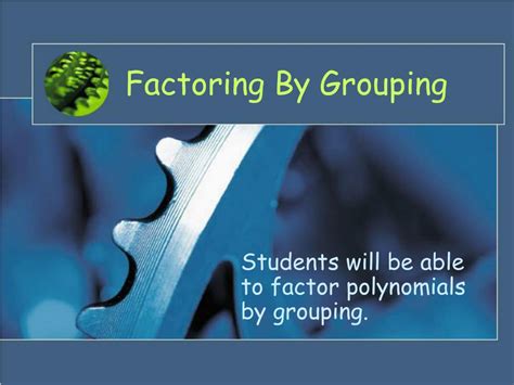 Ppt Factoring By Grouping Powerpoint Presentation Free Download Id 2768980