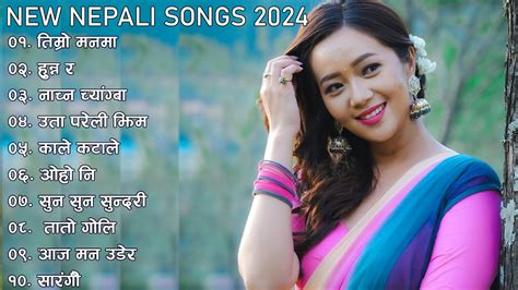 New Nepali Songs 2024 Best Nepali Songs Nepali Songs 2080