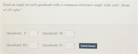 Solved Find An Angle In Each Quadrant With A Common Reference Angle