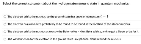 Solved Select The Correct Statement About The Hydrogen Atom