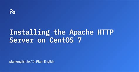 Installing The Apache Server On Centos 7