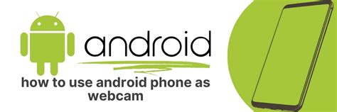Turn Your Android Phone Into A Webcam How To Use Your Phone As A Webcam Apps UK