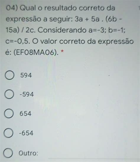 Solved 04 Qual O Resultado Correto Da Expressão A Seguir 3a5a 6b