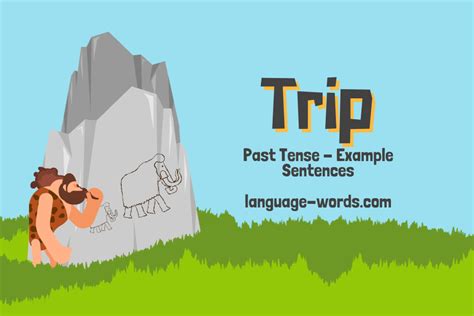 Master The Past Tense Of Trip Examples And Practice 53 Characters