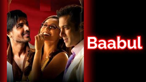 Baabul 2006 Movie Lifetime Worldwide Collection Bolly Views Collection Lyrics Reviews News