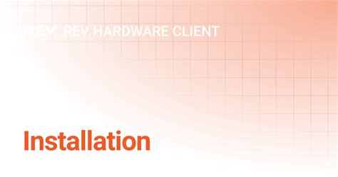 Installation Rev Robotics Documentation