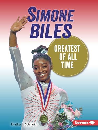 Simone Biles Greatest Of All Time Gateway Biographies Schwartz
