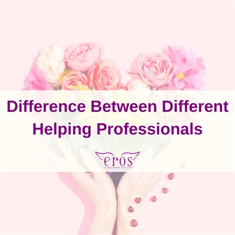 Difference Between Different Helping Professionals Eros Coaching