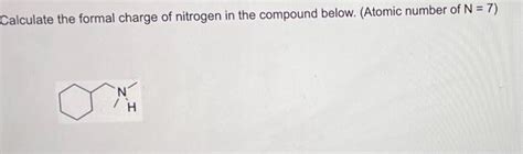 Solved Calculate The Formal Charge Of Nitrogen In The Chegg