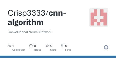 GitHub Crisp Cnn Algorithm Convolutional Neural Network