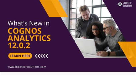 Whats New In Cognos Analytics 12 0 2 Lodestar Solutions
