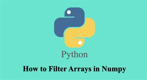 How To Filter Arrays In Numpy