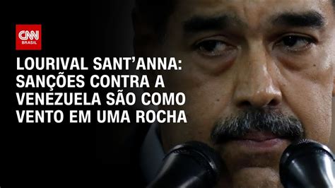 Lourival SantAnna Sanções contra a Venezuela são como vento em uma