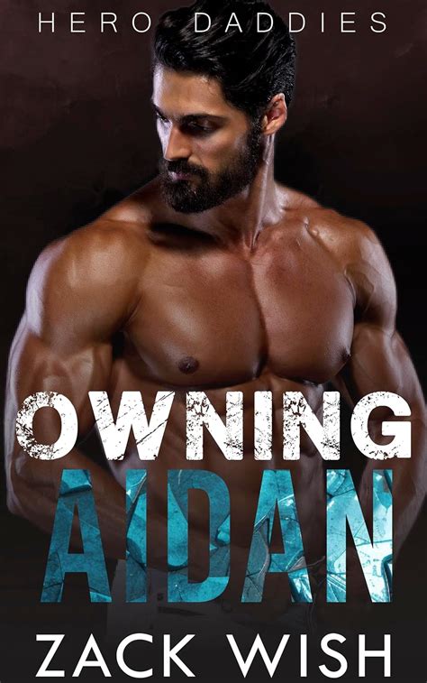 Owning Aidan An Mm Age Play Romance Hero Daddies Book 5 Kindle