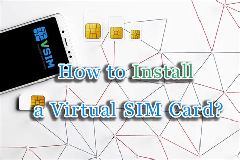 Golden Guide To Installing The Virtual Sim Card 2024