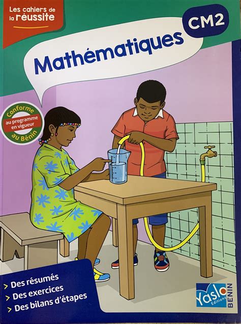 Les cahiers de la réussite Mathématiques CM2 Librairie Savoir d Afrique