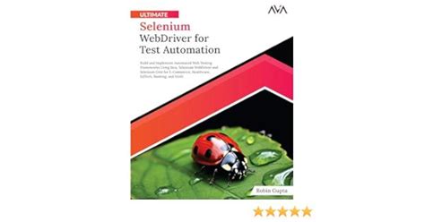 Ultimate Selenium Webdriver For Test Automation Build And Implement