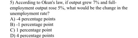 Solved According To Okun S Law If Output Grew 7 And Chegg