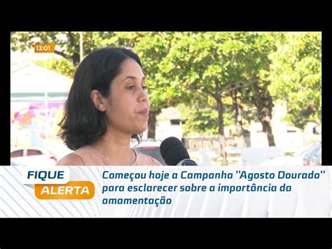 Começou hoje a Campanha Agosto Dourado para esclarecer sobre a