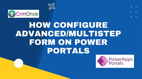 How To Configure Advancedmultistep Form On Power Portals Crmonce