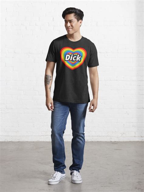 I Love Dick T Shirt For Sale By Heartlandistan Redbubble Dick T