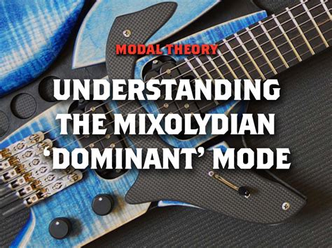 Mixolydian Mode Guitar And Modal Theory Strings Of Rage™