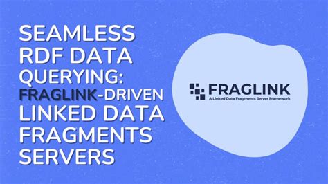Spaziocodice On Linkedin Seamless Rdf Data Querying Fraglink Driven