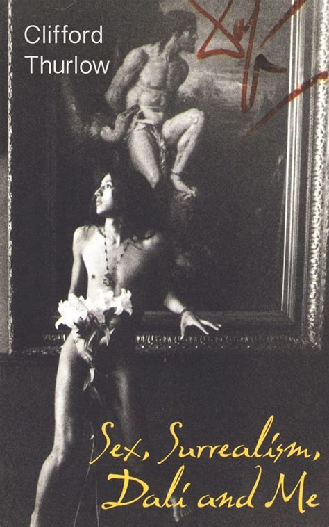 Sex Surrealism Dali And Me The Memoirs Of Carlos Lozano Thurlow