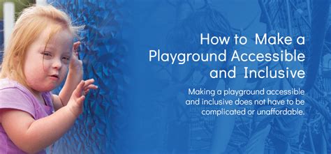 Making Inclusive And Accessible Playgrounds
