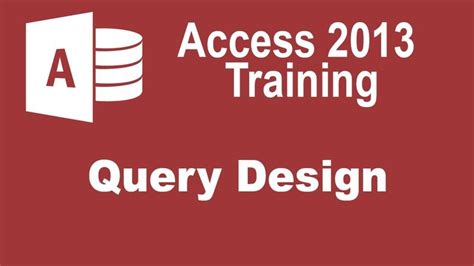 microsoft access 2013 tutorial query design microsoft computer