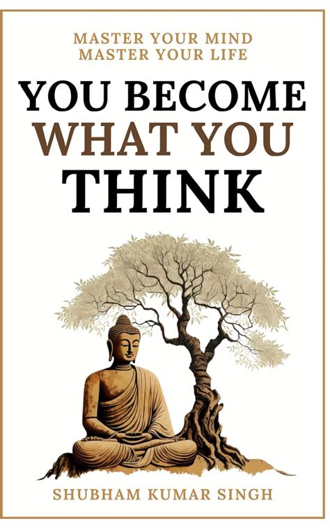 You Become What You Think Insights To Level Up Your Happiness