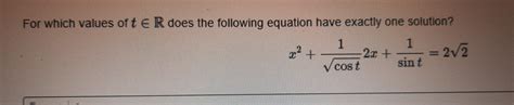 Solved For Which Values Of T∈ R Does The Following Equation Have