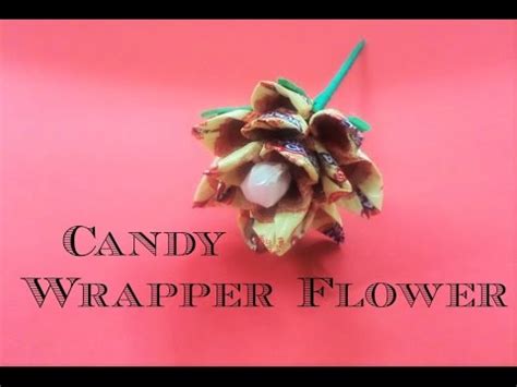 CANDY WRAPPER FLOWER DIY YouTube