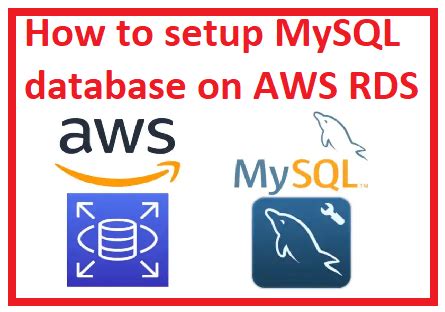 How To Setup Mysql Database On Aws Rds Relational Database Service