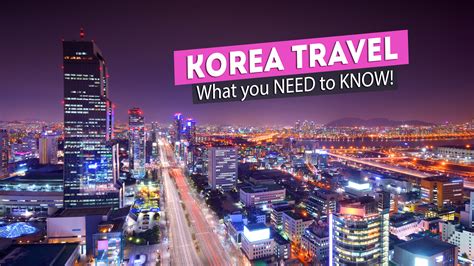 Korea Travel For First Timers What You Need To Know Destinations Tips And Advice