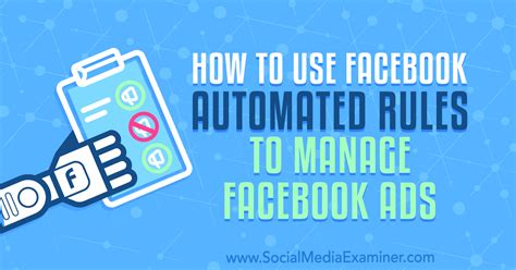 How To Use Facebook Automated Rules To Manage Facebook Ads Social