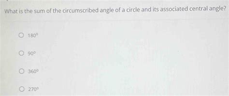 What Is The Sum Of The Circumscribed Angle Of A Circle And Its