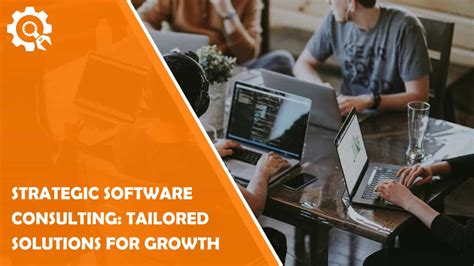 Strategic Software Consulting Tailored Solutions For Growth