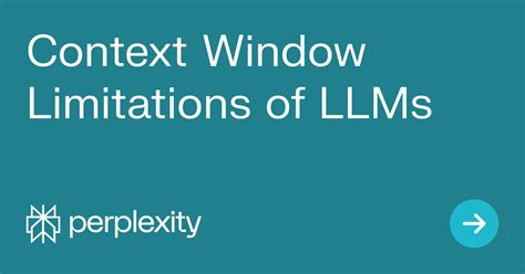 Context Window Limitations Of Llms