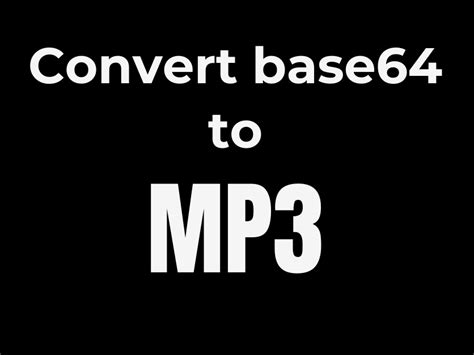 Convert Base64 To Mp3