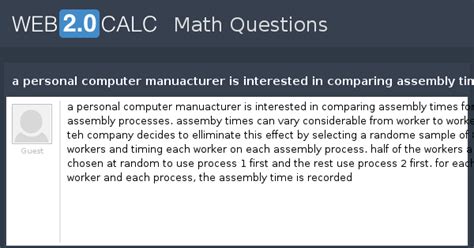 View Question A Personal Computer Manuacturer Is Interested In