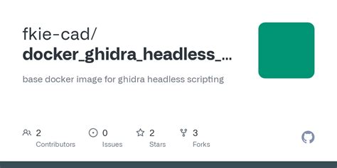 GitHub Fkie Cad Docker Ghidra Headless Base Base Docker Image For Ghidra Headless Scripting