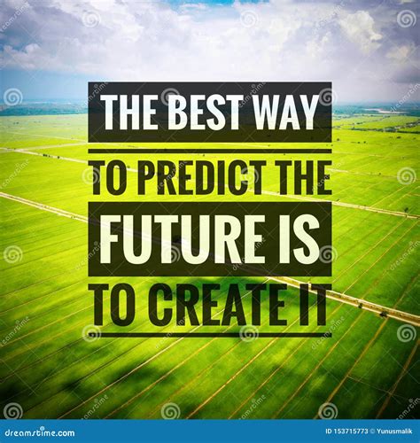 Inspirational Motivating Quotes On Nature Background The Best Way To Predict The Future Is To
