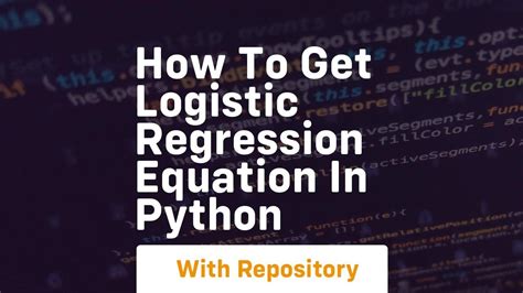 How To Get Logistic Regression Equation In Python Youtube