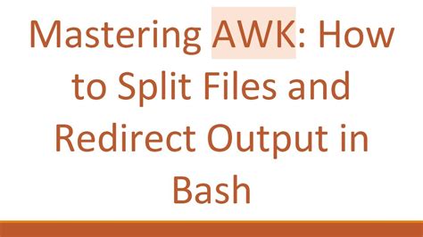 Mastering Awk How To Split Files And Redirect Output In Bash Youtube