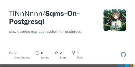 Github Tinnnnnnsqms On Postgresql Slow Queries Manager System For