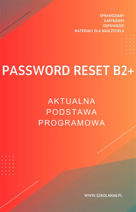 Password Reset B2 Sprawdziany Sprawdziany Odpowiedzi Szkolana6 Pl